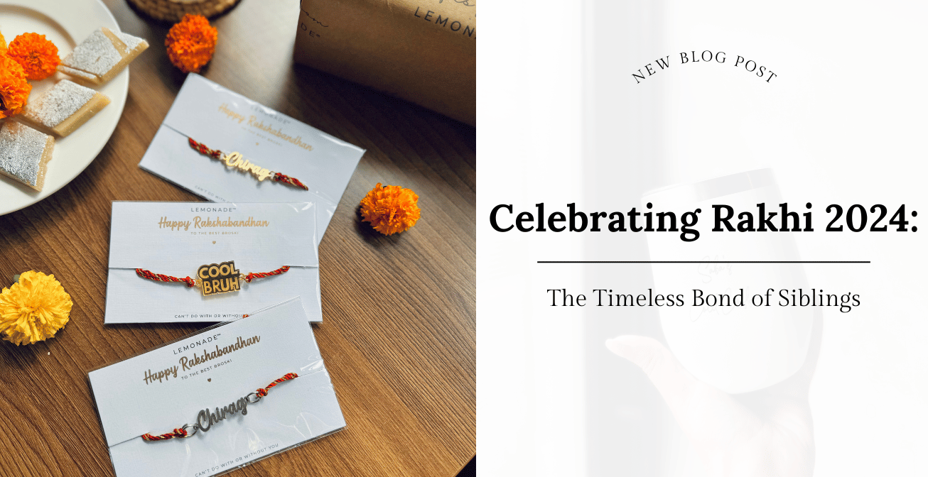 Celebrating Rakhi 2024: The Timeless Bond of Siblings - Lemonade